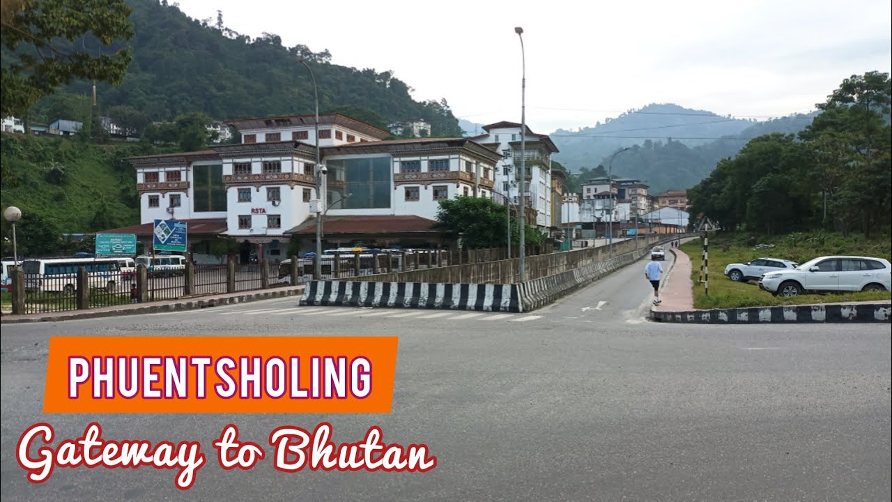 PHUENTSHOLING BHUTAN | GATEWAY OF BHUTAN