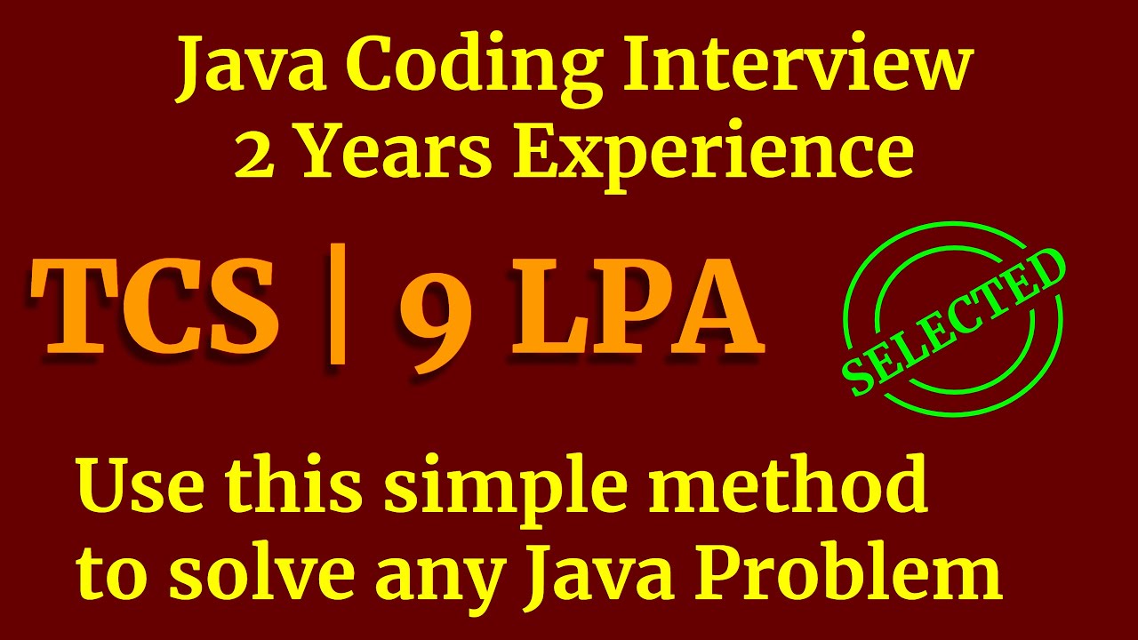 TCS Java Coding Interview  | Use this simple method to solve any Java Problem | Selected