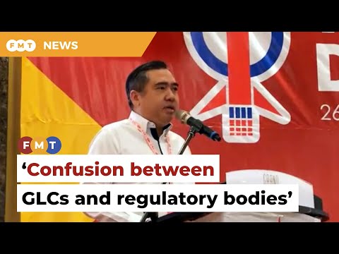 Know difference between GLC and regulatory bodies, Loke tells detractors