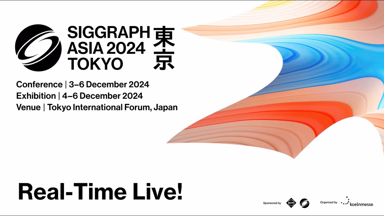 SIGGRAPH Asia 2024 – Real-Time Live!
