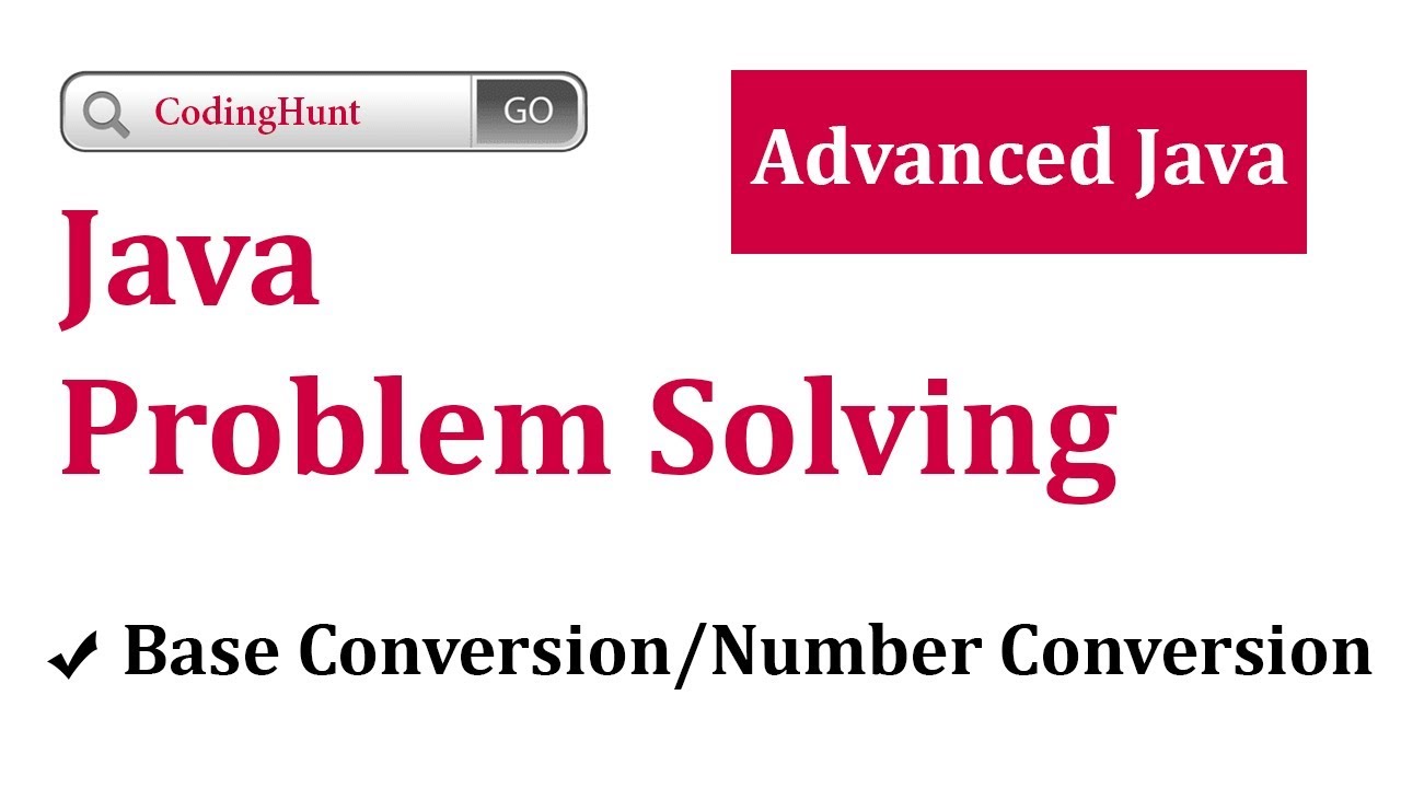 Java problem solving | Base Conversion/Number Conversion