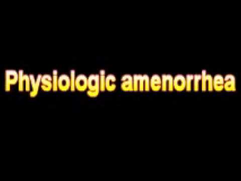 What Is The Definition Of Physiologic amenorrhea Medical School Terminology Dictionary