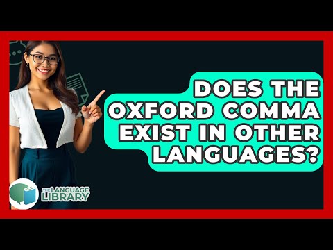 Does The Oxford Comma Exist In Other Languages? - The Language Library