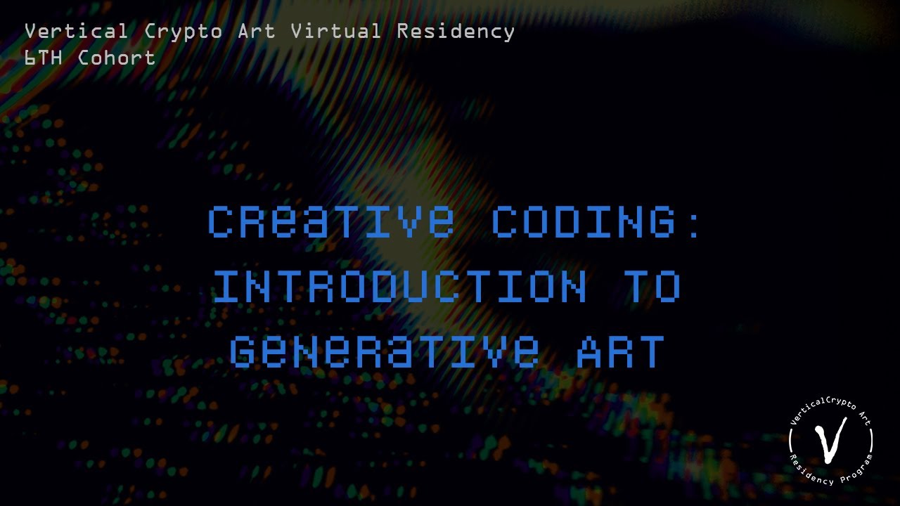 Creative Coding - Introduction to Generative Art | 6th Cohort