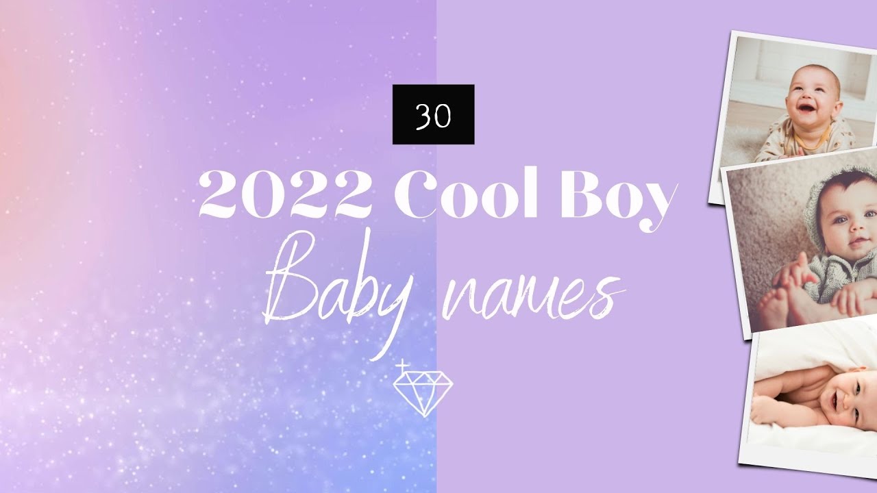 30 COOL BOY NAMES FOR 2022-2023 (NAMES + MEANINGS) | Cool & badass baby names for boys