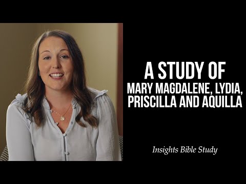 A Study of Mary Magdalene, Lydia, Priscilla and Aquilla