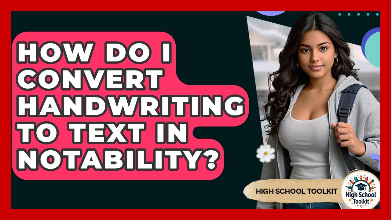 How Do I Convert Handwriting To Text In Notability? - High School Toolkit