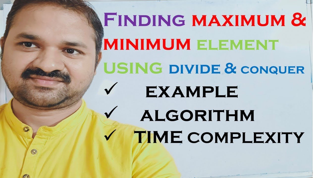 Finding maximum and minimum element using Divide and Conquer|| Time Complexity ||Algorithm | Example