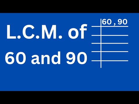 LCM of 60 and 90