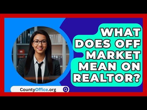 What Does Off Market Mean On Realtor? - CountyOffice.org
