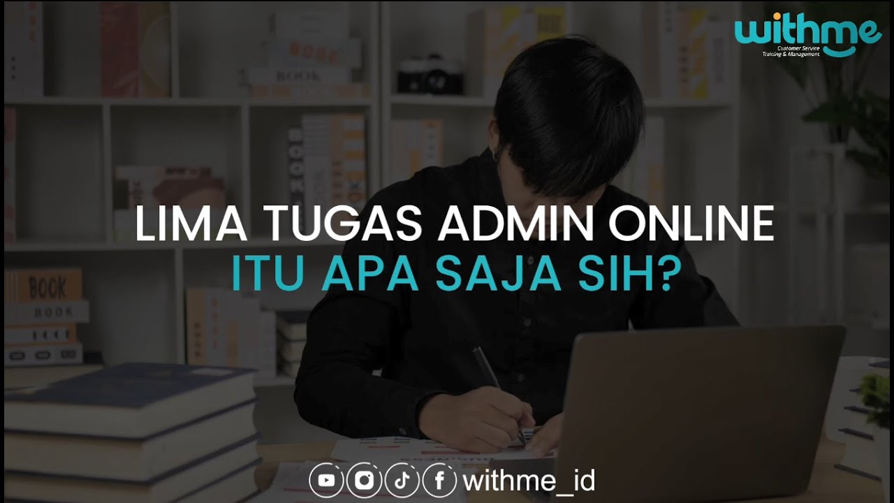 5 TUGAS ADMIN ONLINE YANG PERLU ANDA TAHU - WITHME.ID