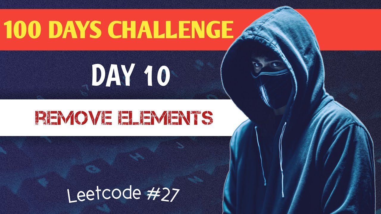 Day 10: LeetCode #27 Remove Element | DSA Speedrun - 100 Days of Code!