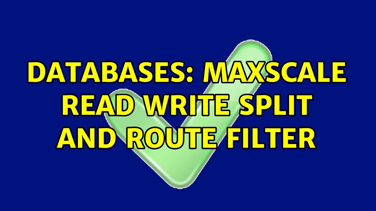 Databases: Maxscale read write split and route filter