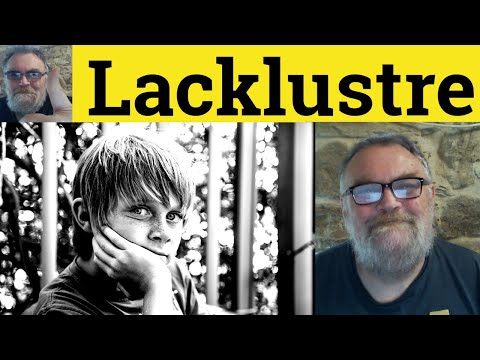 😎 Lackluster Meaning - Lacklustre Defined - Lackluster Examples - Lacklustre Definition - Lackluster