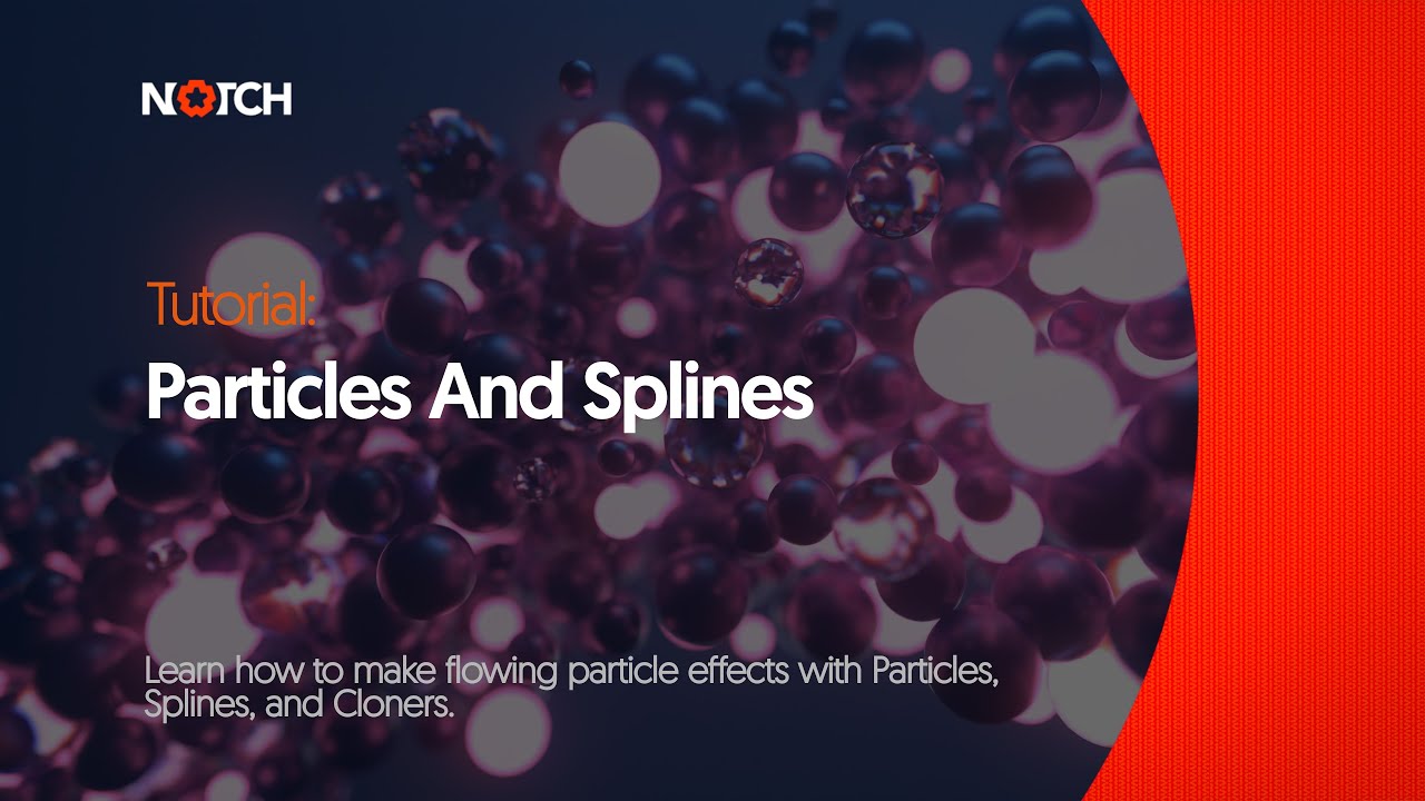 Notch Tutorial: Particles and Splines