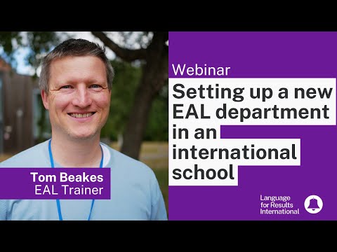 Setting up a new EAL department in an international school (Webinar)