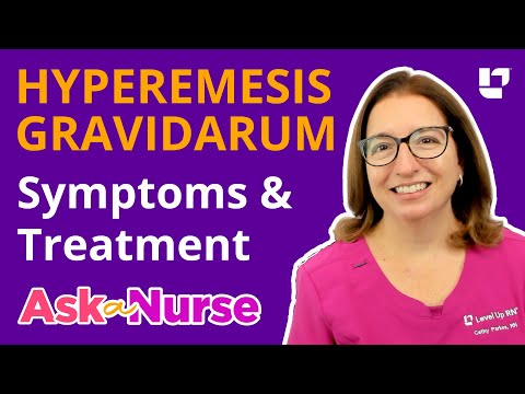 Hyperemesis Gravidarum: Symptoms & Treatment - Ask A Nurse | @LevelUpRN