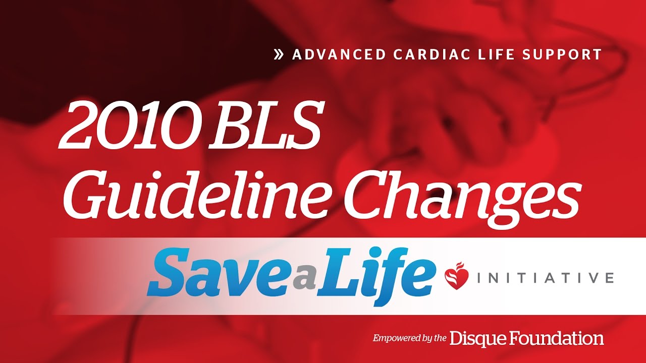 2010 BLS - 3d. 2010 BLS Guideline Changes, Advanced Cardiac Life Support (ACLS) (2018)