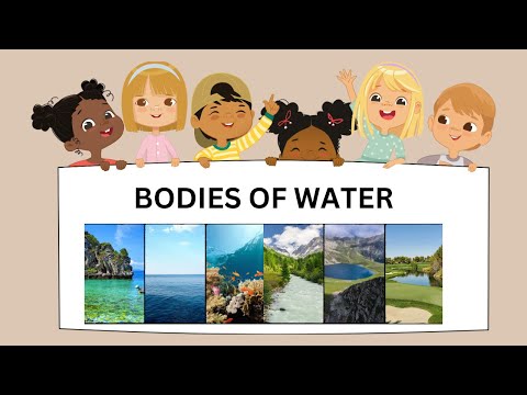 What Are the Different Types of Bodies of Water? Learn About Oceans, Lakes, Rivers & More!