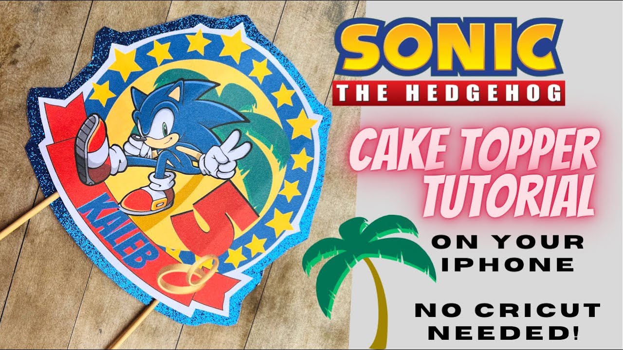 Make a Sonic Cake Topper on your iphone | No Cricut Cake Topper Tutorial