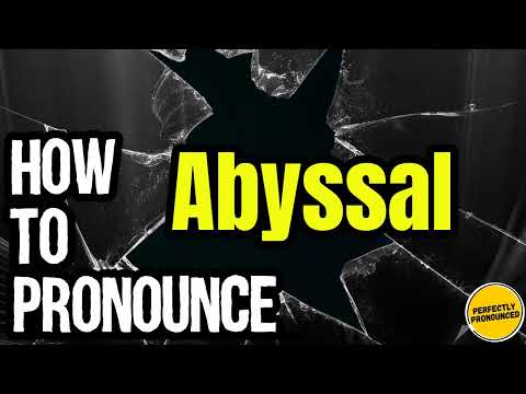 How To Pronounce Abyssal? (CORRECTLY) Meaning & Pronunciation