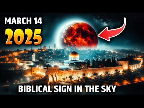 March 14, 2025 Blood Moon: Biblical Signs in the Sky ! Lunar Eclipse March 2025