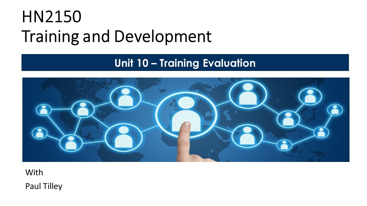 HN2150 - Unit 10A - Training and Development: Evaluation