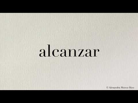 How to pronounce in Spanish the word “alcanzar“ (To reach)