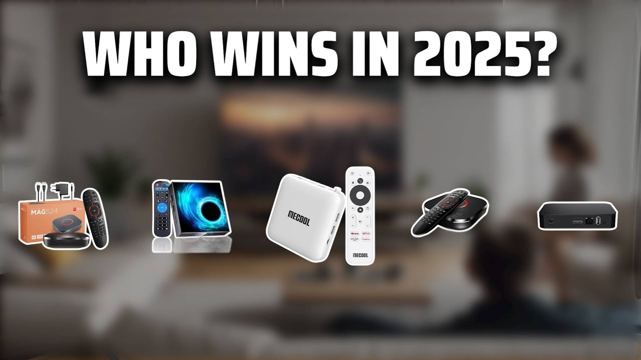 The Top 5 Best IPTV Box 4K in 2025 - Must Watch Before Buying!