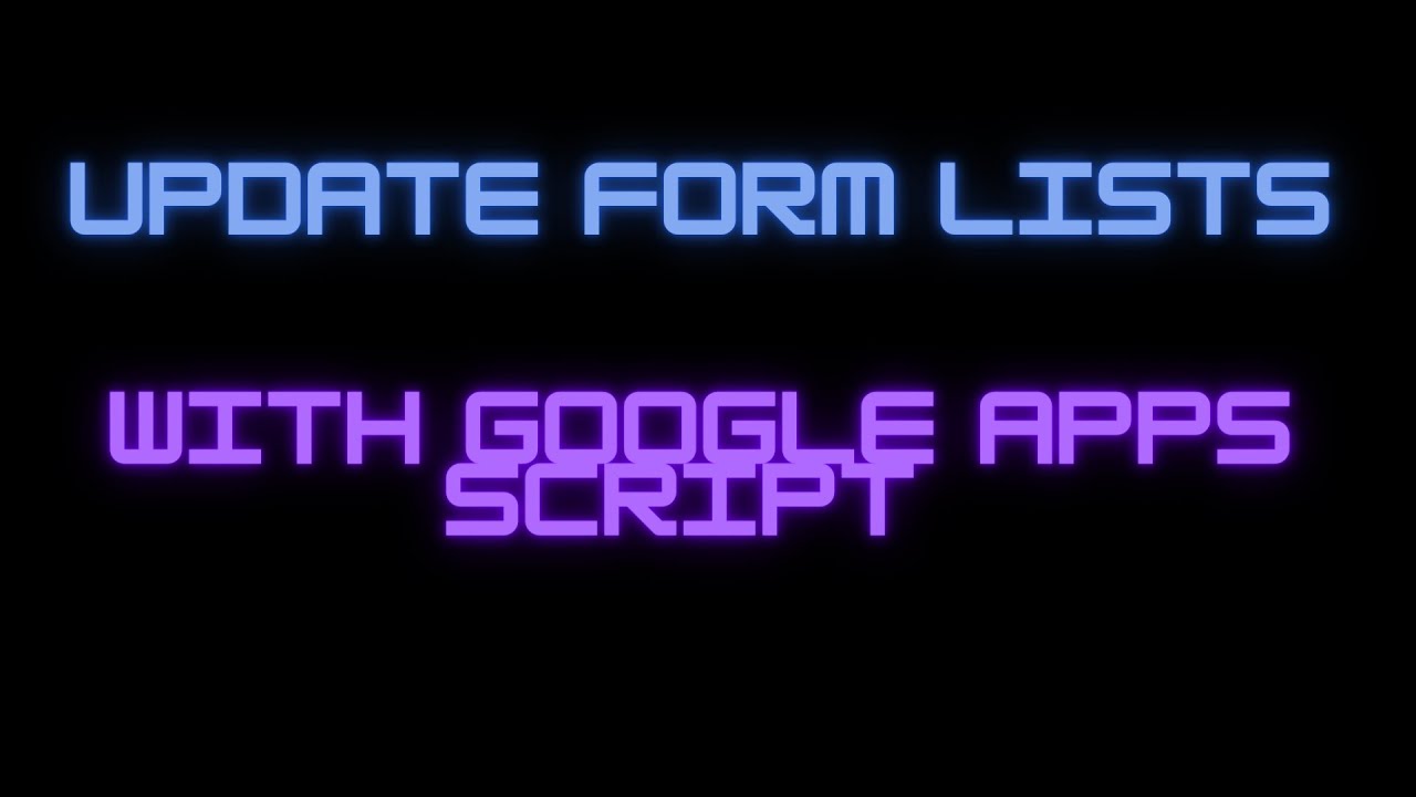 Update Drop Down Lists with Google Apps Script