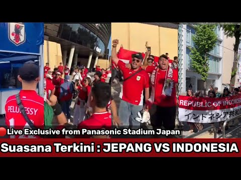 🔴LIVE STREAMING . JEPANG VS INDONESIA . SUASANA TERKINI RIBUAN SUPORTER GARUDA MASUK KE STADION