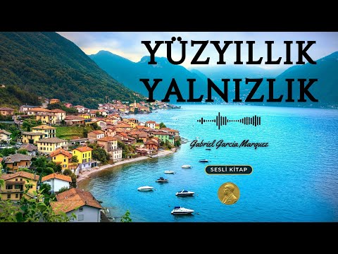 YüzYıllık Yalnızlık, Gabriel Garcia Marquez, Sesli Kitap, TEK PARÇA
