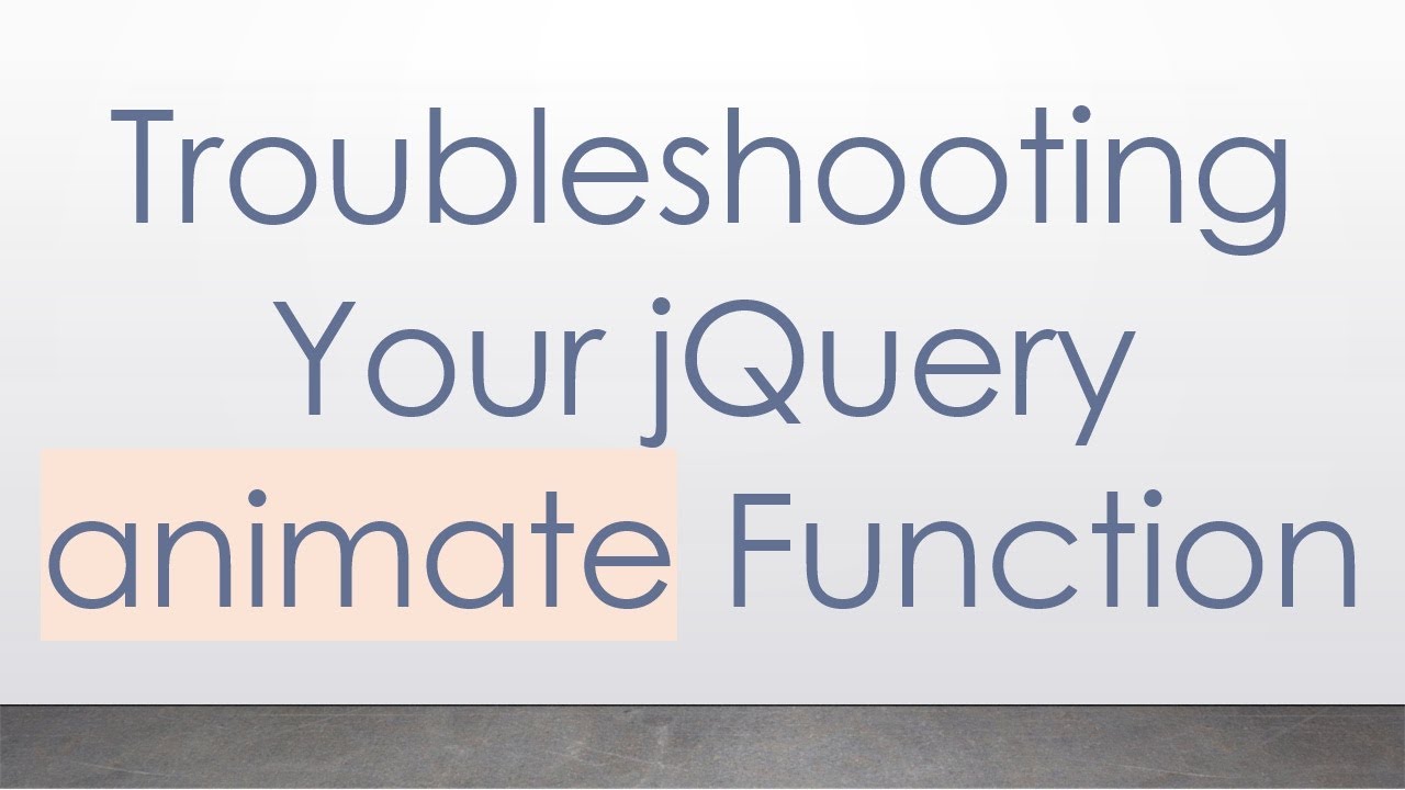 Troubleshooting Your jQuery animate Function
