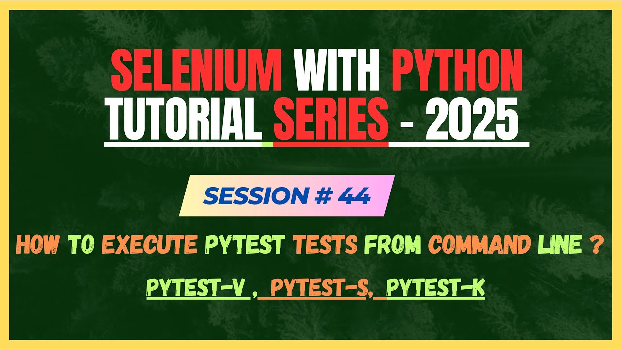 44. How to Execute PyTest Tests from Command Line / Terminal ? Selenium - Python Tutorial