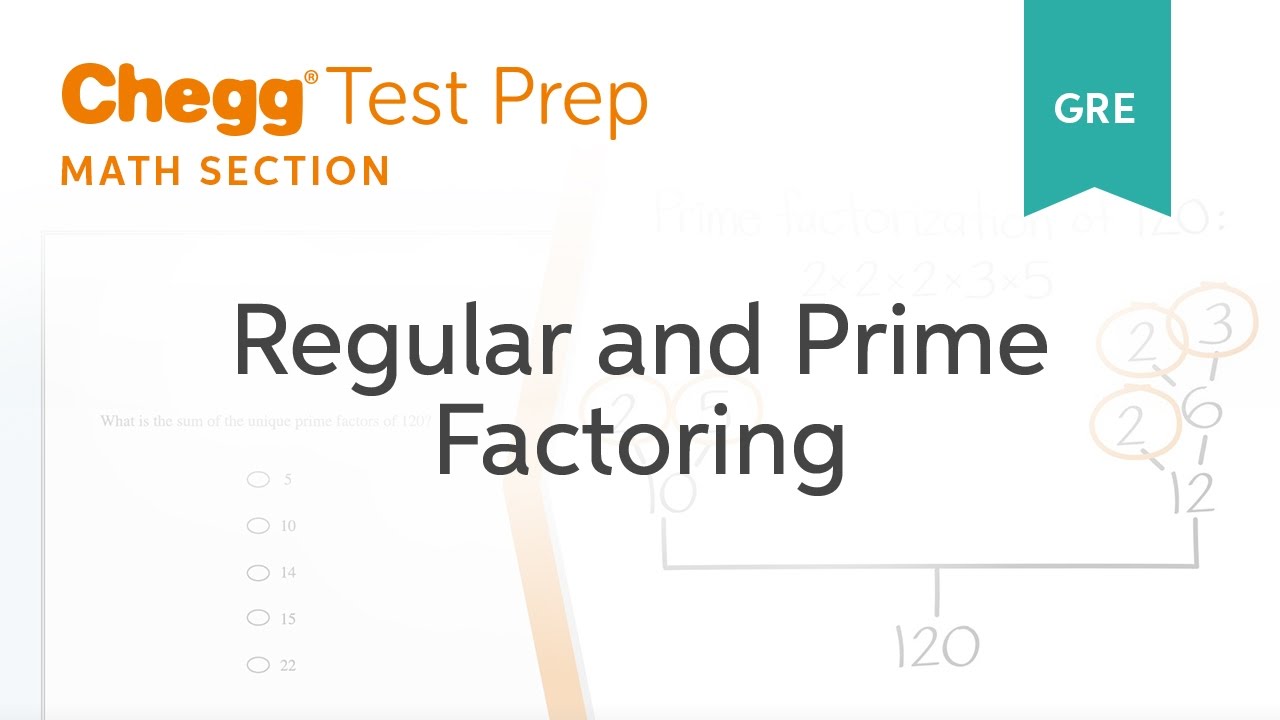 GRE Prep - GRE Math: Regular and Prime Factoring - Chegg Test Prep