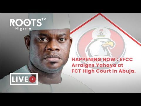 HAPPENING NOW : EFCC Arraigns Yahaya at FCT High Court in Abuja.