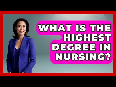 What Is The Highest Degree In Nursing? - Nursing Knowledge Exchange