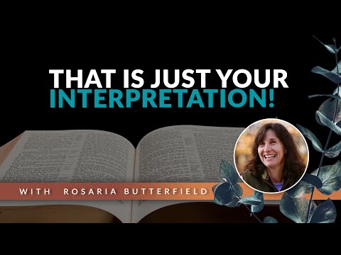 Who are we to judge those who interpret the Bible differently? w/Rosaria Butterfield