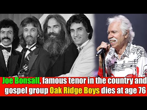 Joe Bonsall, celebrated tenor in the country and gospel group the Oak Ridge Boys, dies at 76