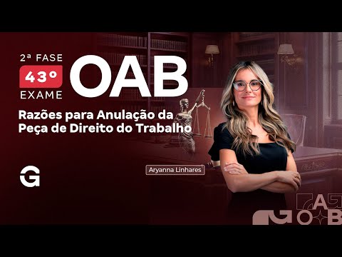 2ª Fase OAB Exame 43: Razões para Anulação da Peça de Direito do Trabalho