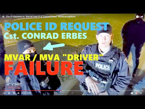 POLICE ID REQUEST FAILURE by Cst. ERBES. "DRIVER" MVAR & Reasonable Articulable Suspicion Of Crime