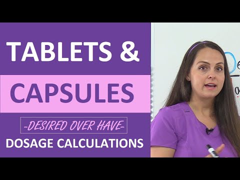 Tablets and Capsules Dosage Calculations (Desired over Have Method)