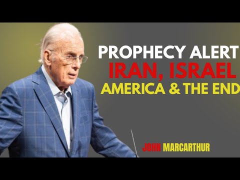 PROPHECY ALERT: Iran, Israel & The End! | John MacArthur