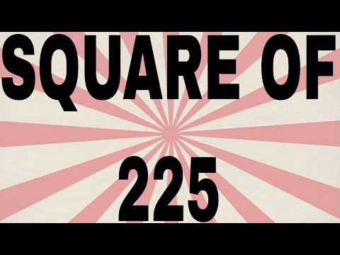 SQUARE OF 225