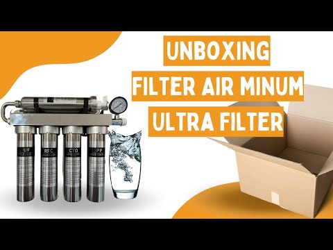 Unboxing Ultra Filter Alat Penyaring Untuk Air Minum