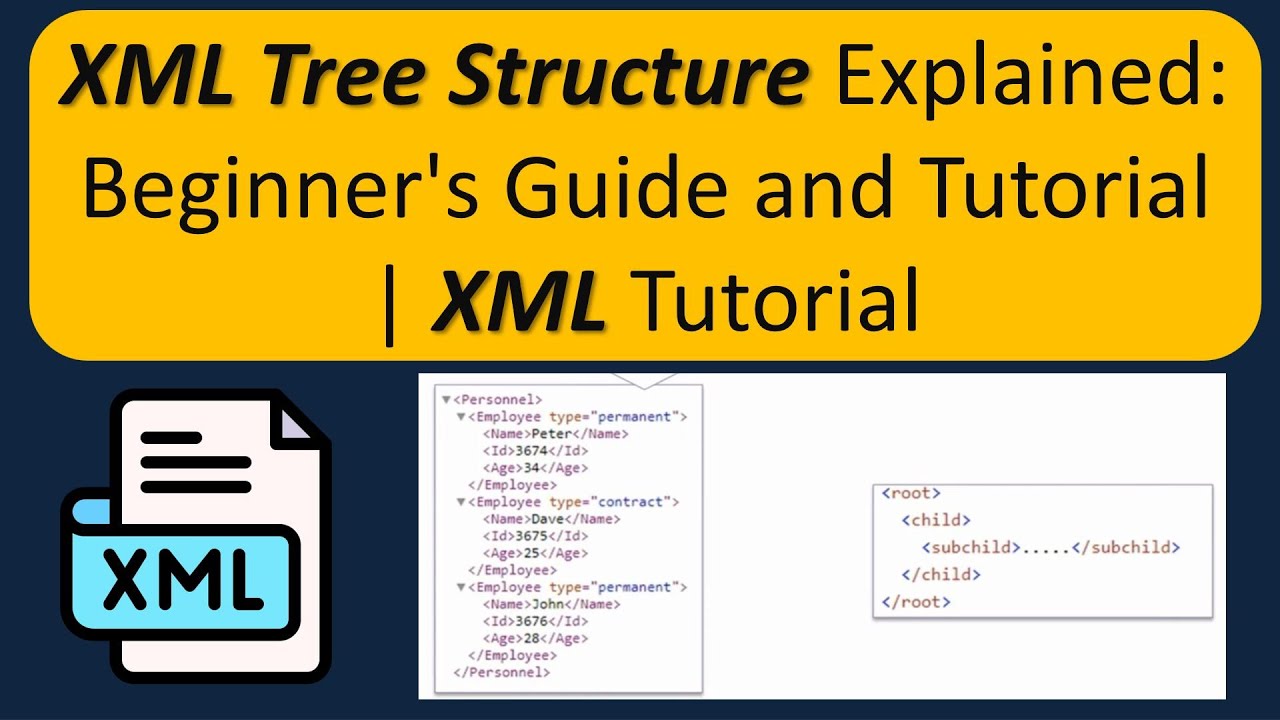 XML Tree Structure Explained: Beginner's Guide and Tutorial | XML Tutorial