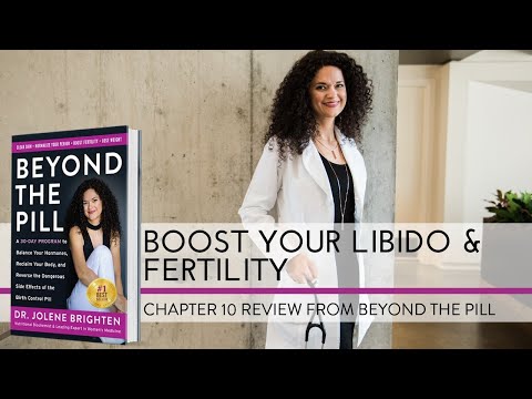 BOOST YOUR LIBIDO AND FERTILITY | Chapter 10 Beyond the Pill | Dr. Jolene Brighten