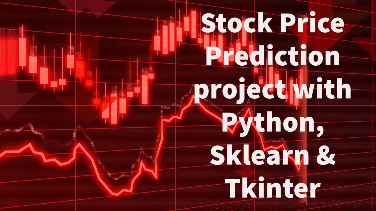 Stock Price Prediction Application Project with Python, Sklearn, Tkinter.
