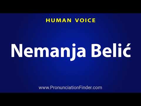 How To Pronounce Nemanja Belic