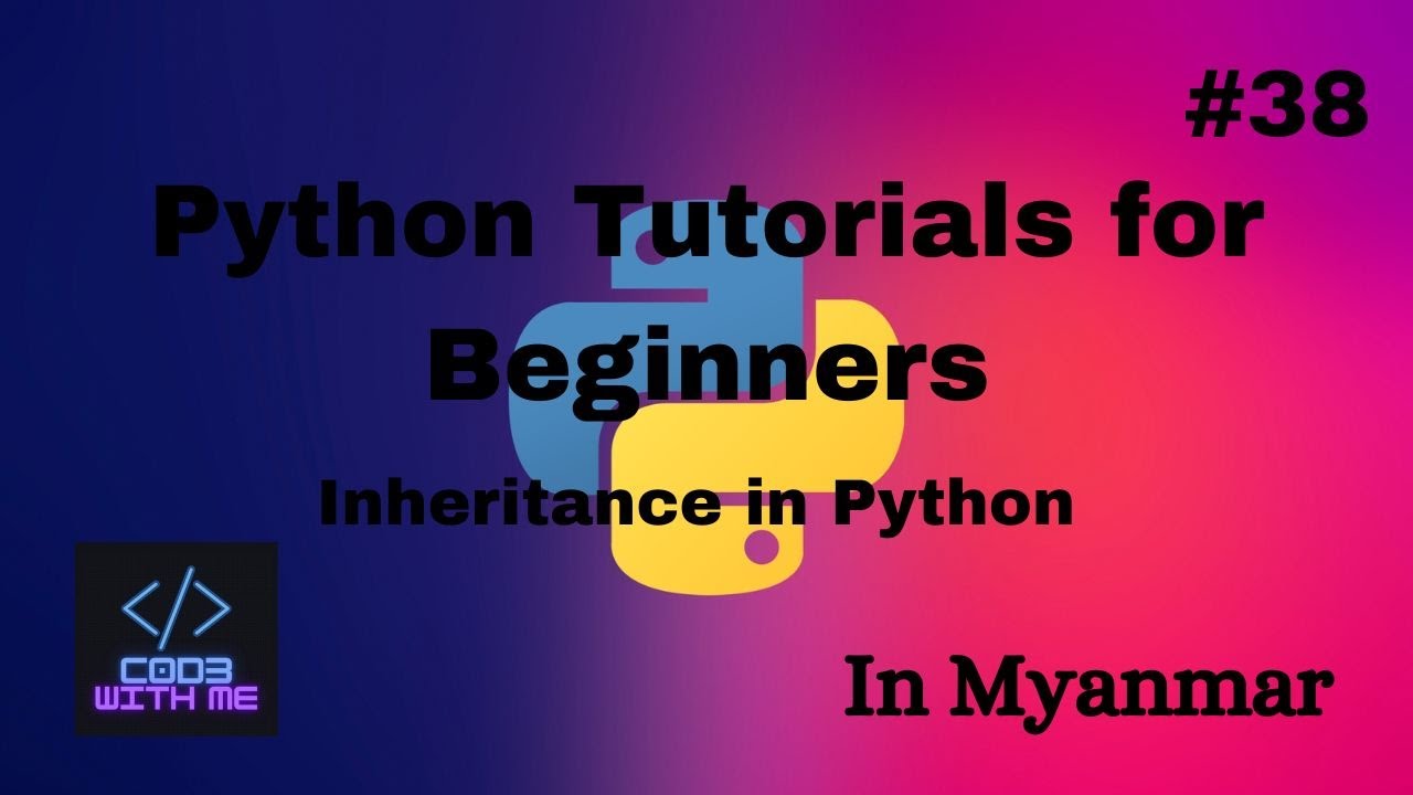 Inheritance in Python | Python Tutorials for Beginners#38 (in Myanmar)